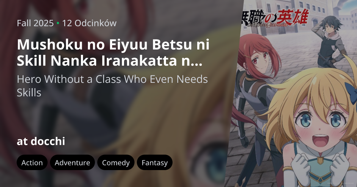 Odcinek 10 - Mushoku no Eiyuu: Betsu ni Skill Nanka Iranakatta n da ga - docchi.pl