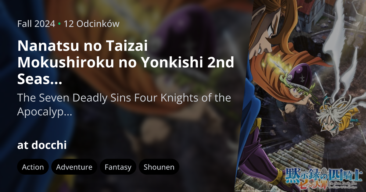 Nanatsu no Taizai: Mokushiroku no Yonkishi 2nd Season - docchi.pl