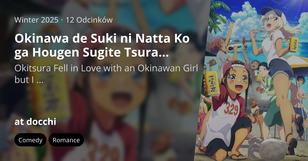 Odcinek 11 - Okinawa de Suki ni Natta Ko ga Hougen Sugite Tsurasugiru ...