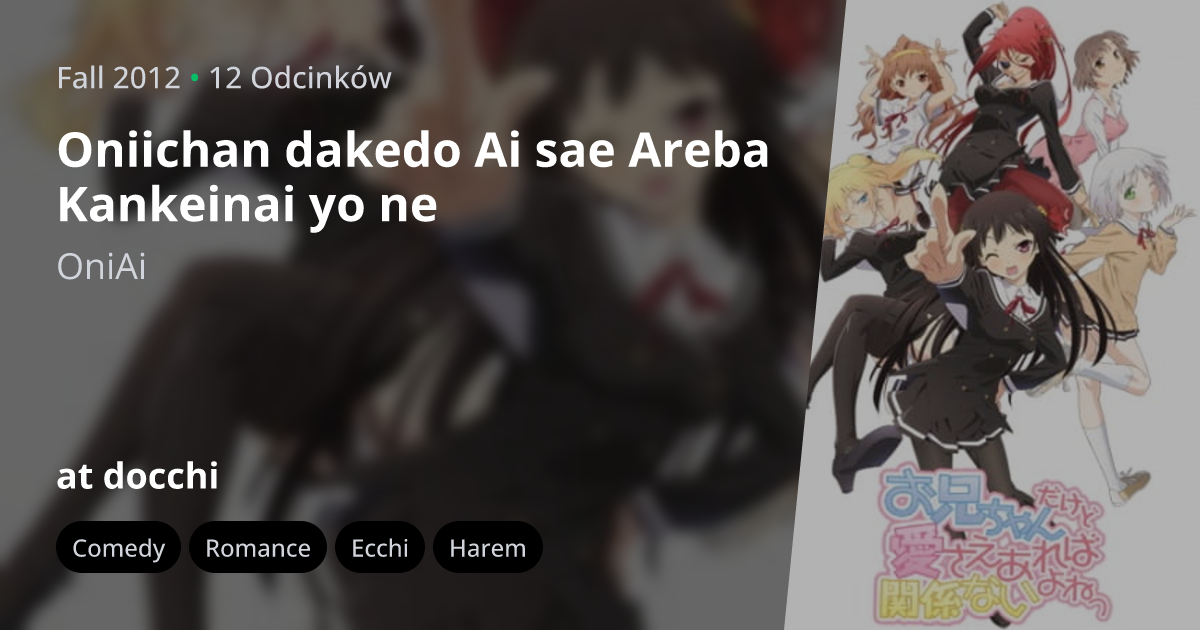 Oniichan dakedo Ai sae Areba Kankeinai yo ne! - docchi.pl