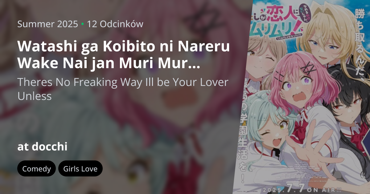 Watashi ga Koibito ni Nareru Wake Nai jan, Muri Muri! (※Muri ja Nakatta!?) - docchi.pl