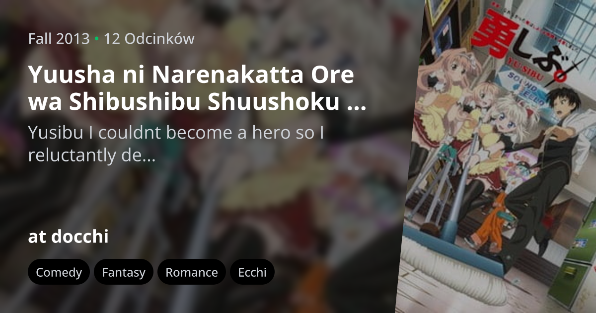 Yuusha ni Narenakatta Ore wa Shibushibu Shuushoku wo Ketsui Shimashita ...